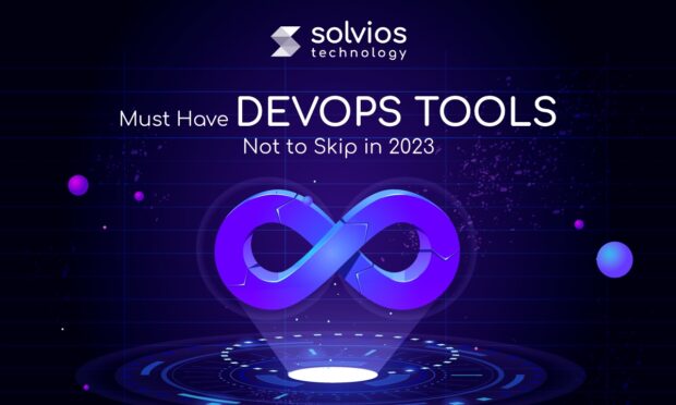 Must Have DevOps Tools Not to Skip in 2023