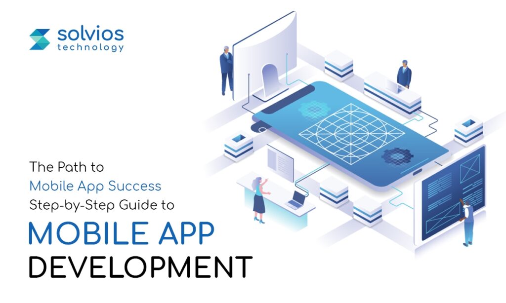 Step by Step Guide to Mobile App Development