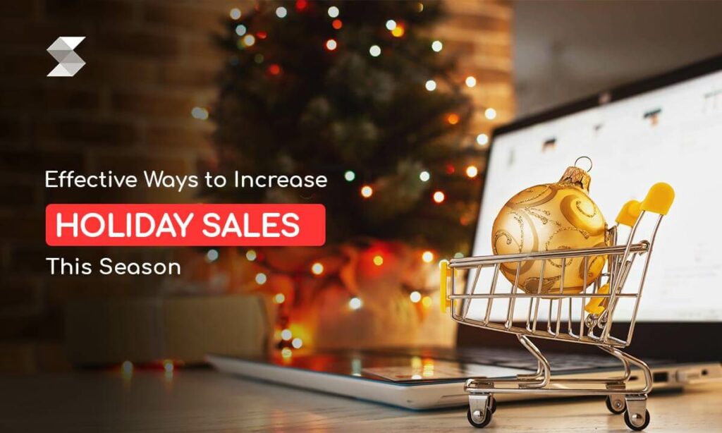 eCommerce Strategies for Increasing Sales During The Holidays