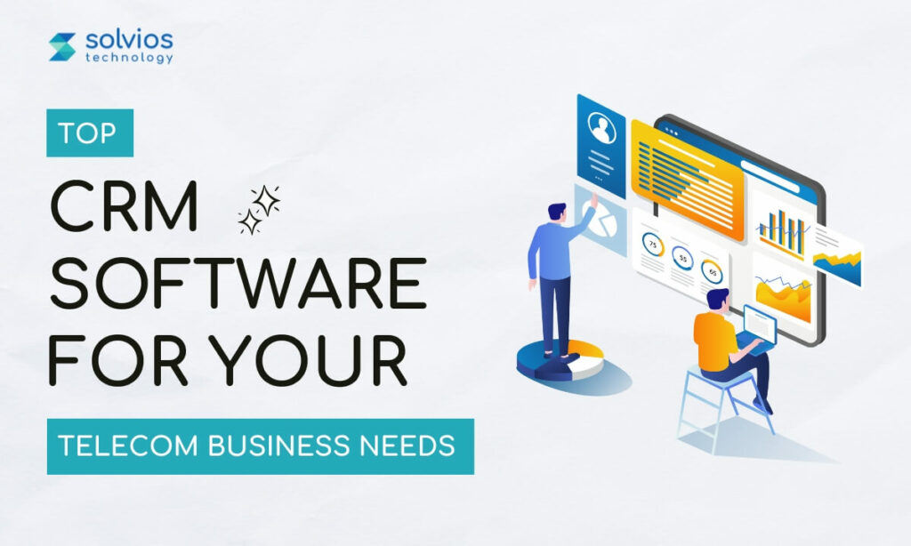 Top CRM Software for your Telecom Business Needs