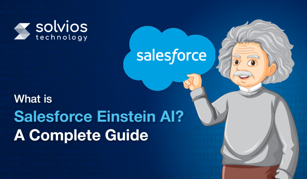 What Is Salesforce Einstein Ai A Complete Guide