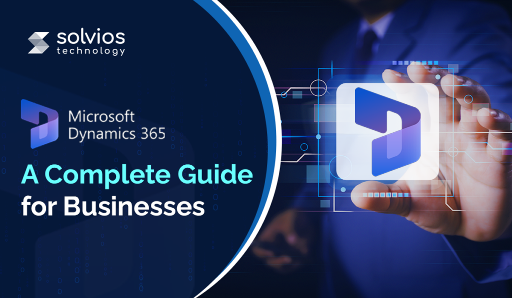 What is Microsoft Dynamics 365? A Complete Guide for Businesses